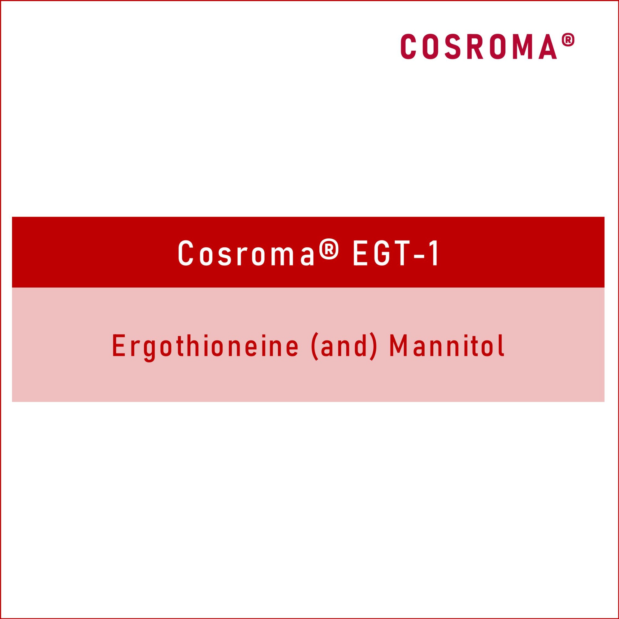 Ergothioneine (and) Mannitol Cosroma® EGT-1,Traditional Series